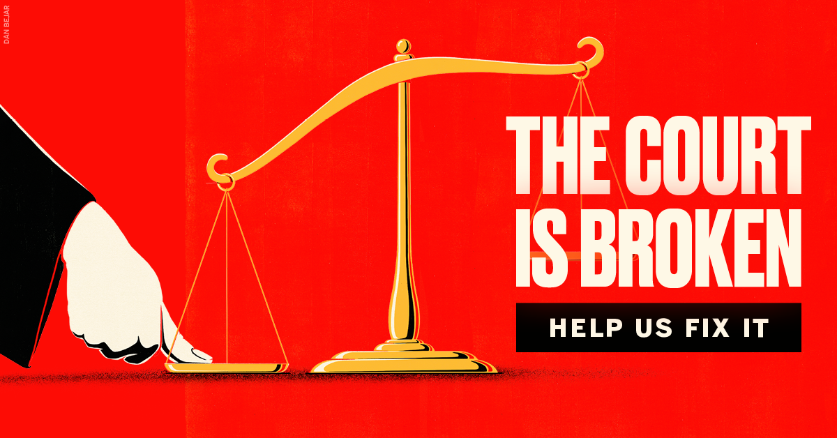 The Court is Broken. Help Us Fix It. | Brennan Center for Justice